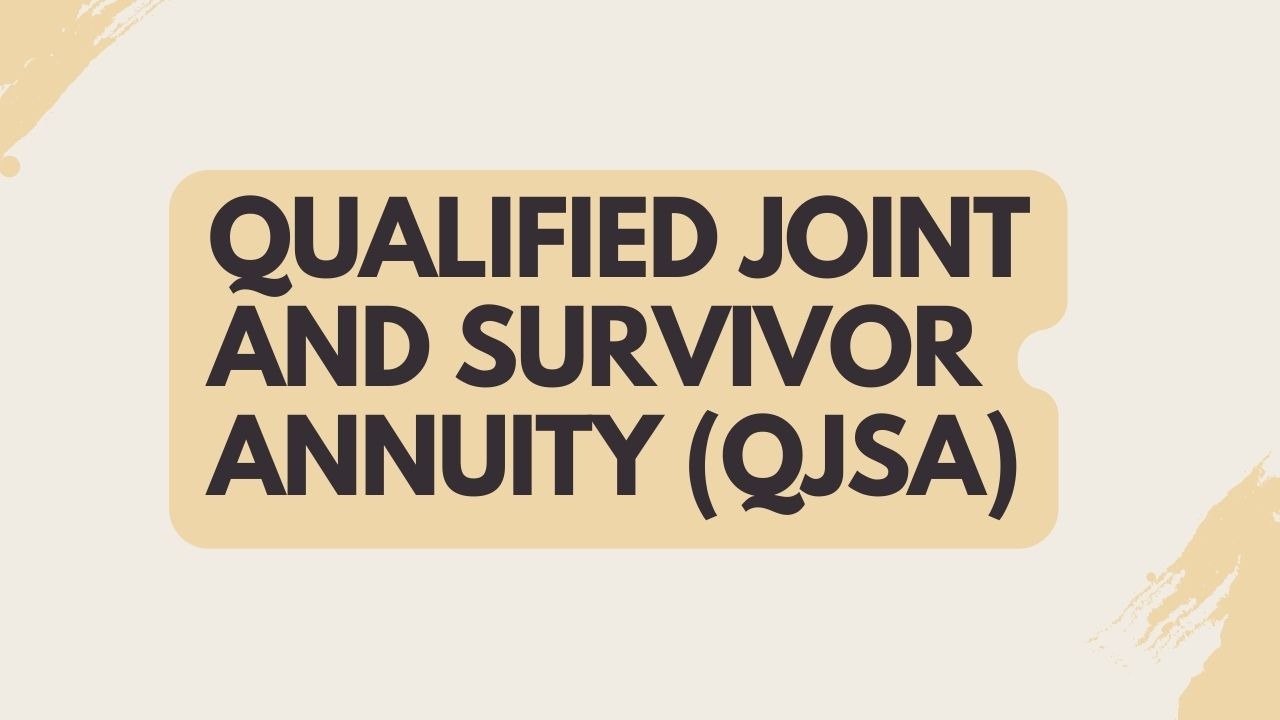 Qualified Joint And Survivor Annuity (QJSA) - Finance Reference