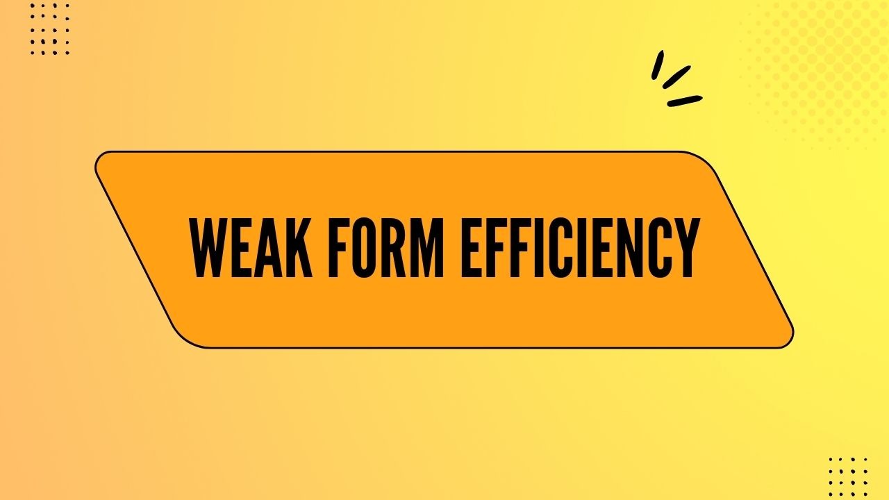 Weak Form Efficiency - Finance Reference Weak Form Efficiency - Finance Reference