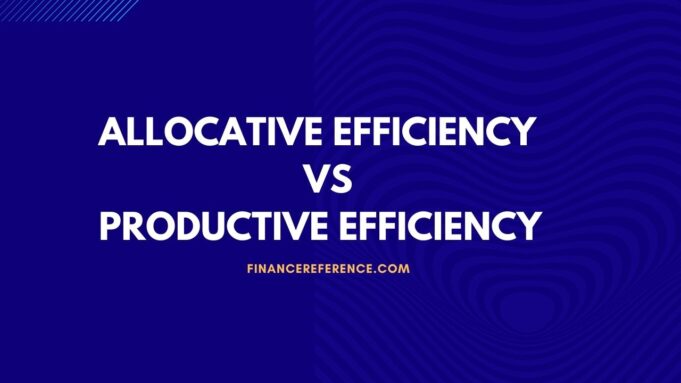 Allocative Efficiency vs Productive Efficiency - Finance Reference