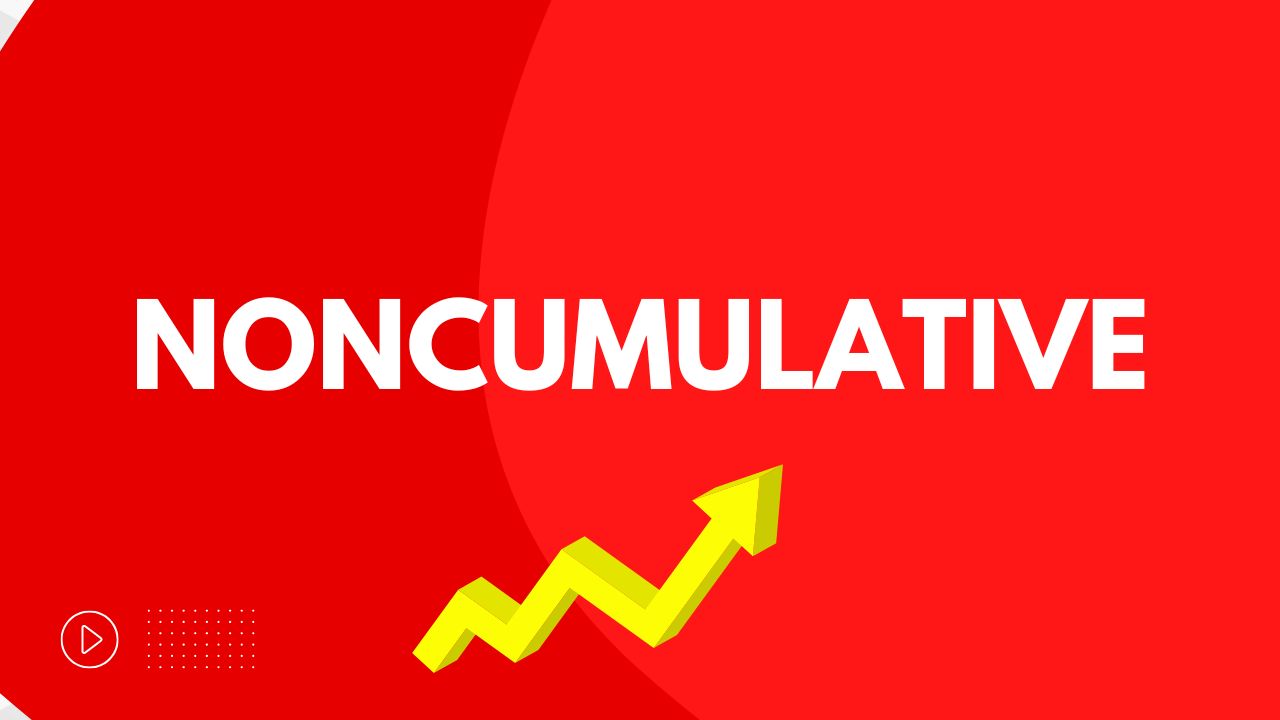 Noncumulative - Finance Reference
