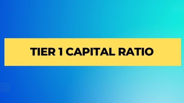 Tier 1 Capital Ratio - Finance Reference