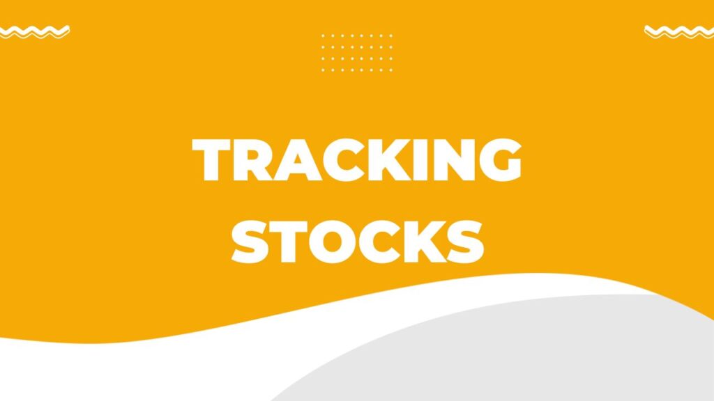 Tracking Stocks - Finance Reference