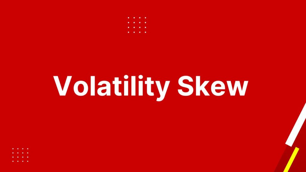Volatility Skew - Finance Reference