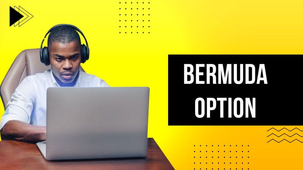 Bermuda Option - Finance Reference