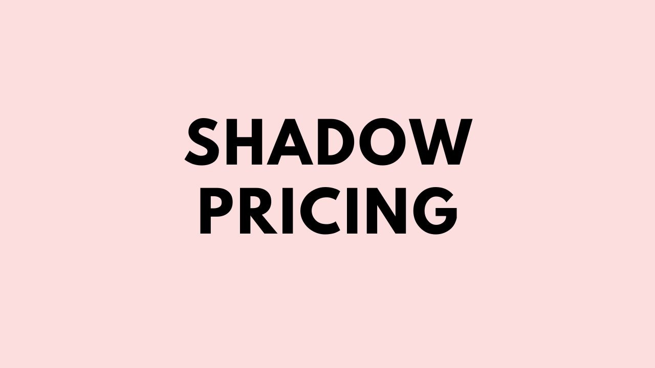 Shadow Pricing: Examples, Uses and Cost-Benefit Analysis - Finance ...