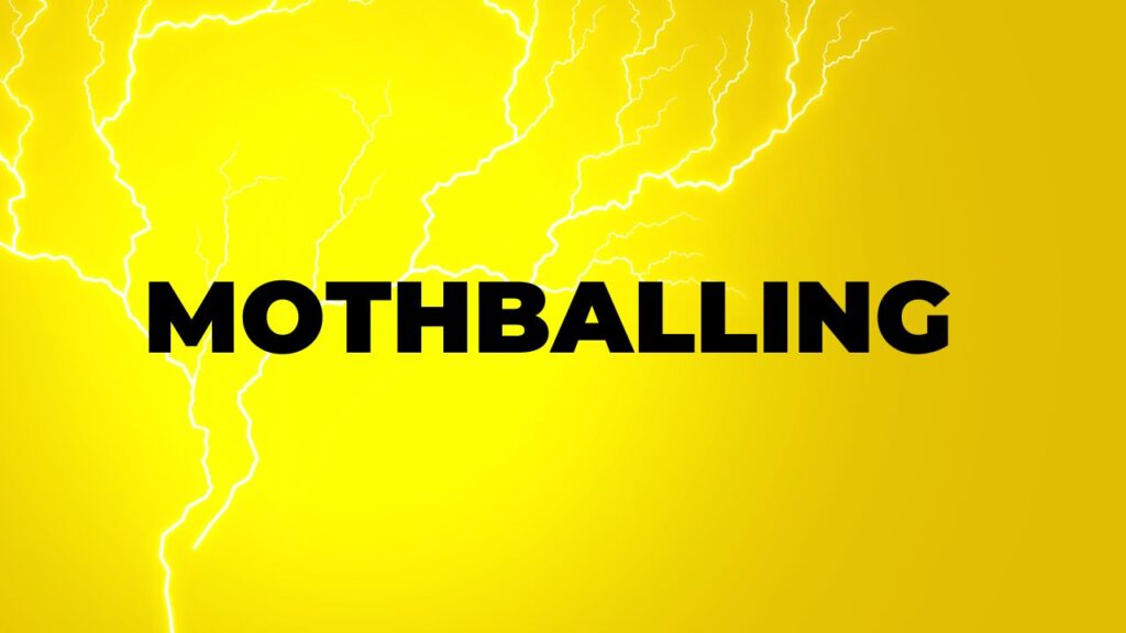 What is Mothballing & When Should You Do It? - Finance Reference
