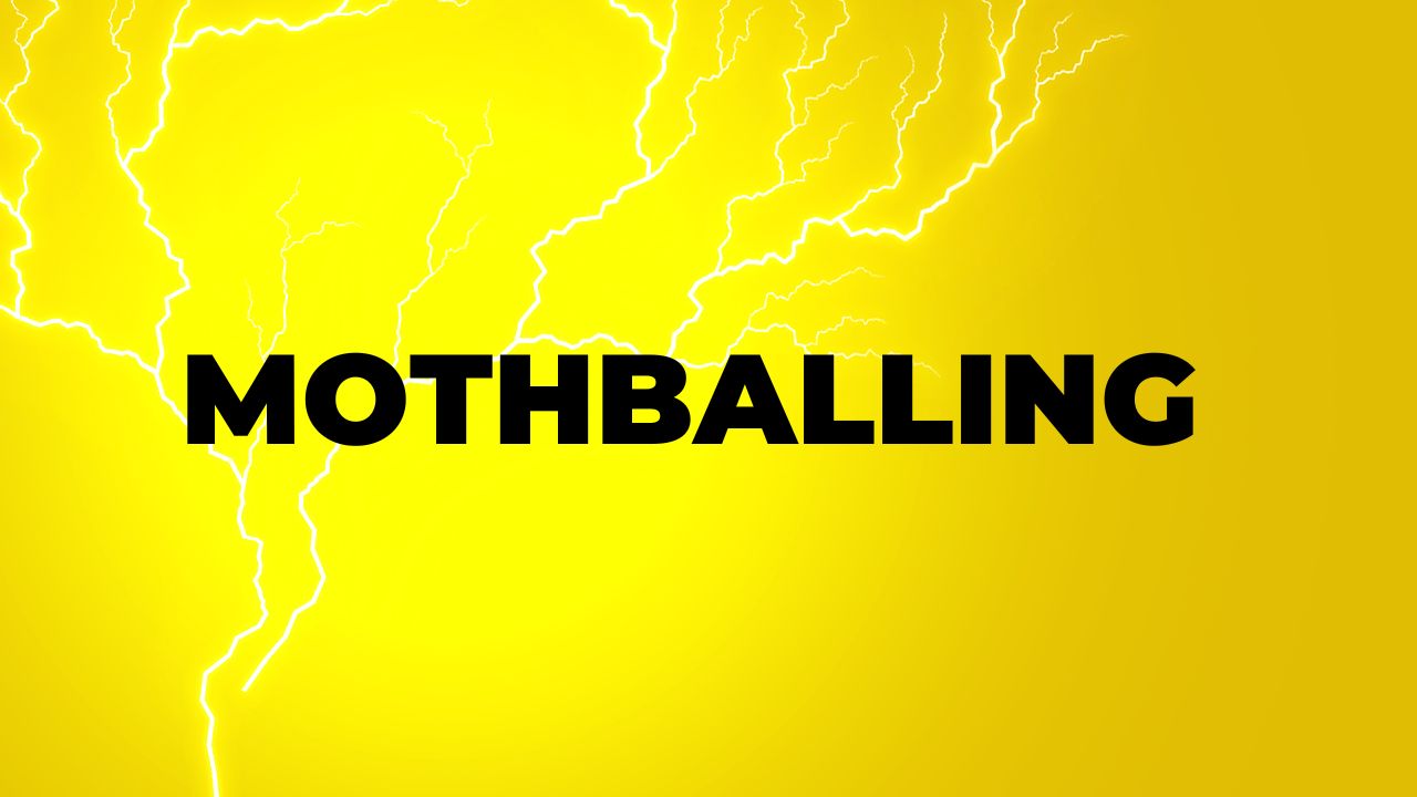 What is Mothballing & When Should You Do It? - Finance Reference