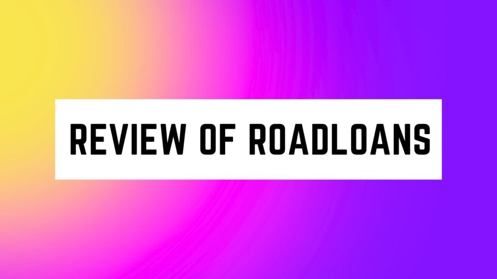 A Comprehensive Review of RoadLoans - Finance Reference