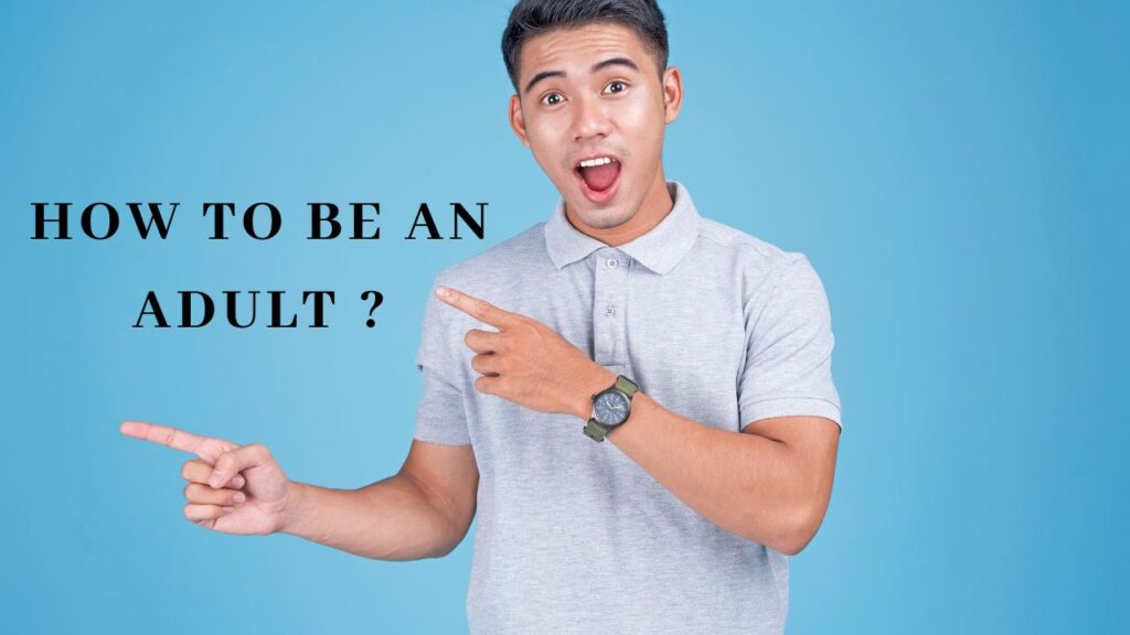 How to be an Adult : 10 Habits - Finance Reference